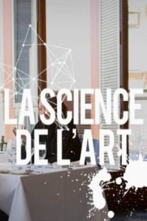 Наука об искусстве (2019) - Science Behind Arts, The - Science de l'art ...